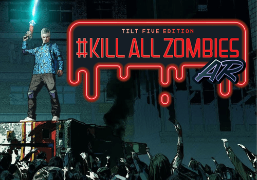 #KillAllZombies | Tilt Five